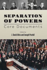 Separation of Powers: An Interview with the David Alvis and Joe Postell ...