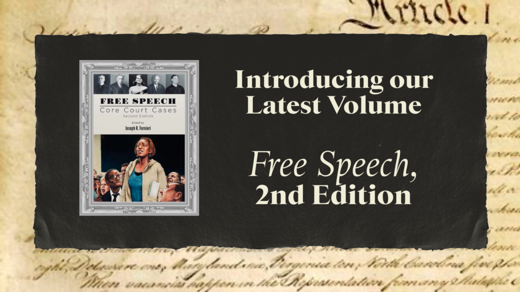 Free Speech: Core Court Cases, Second Edition - Teaching American History